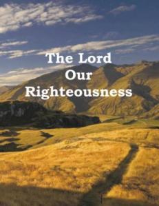The Lord is our righteousness – Knowing God through His Word … Day by Day